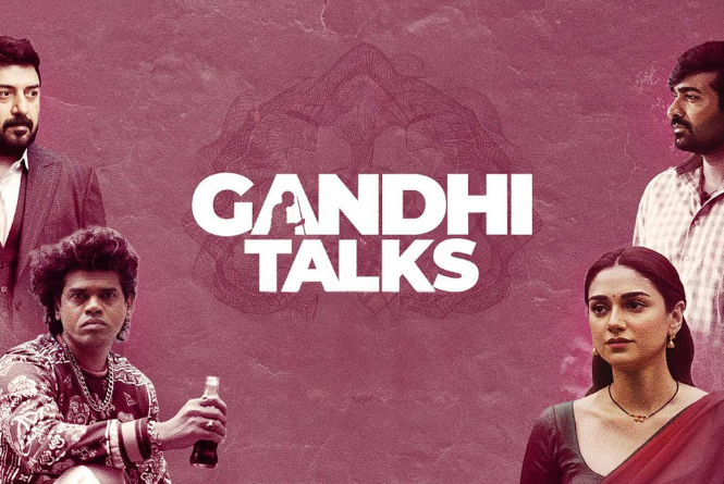 Gandhi Talks: Cast, Crew, Movie Review, Release Date, Teaser, Trailer ...