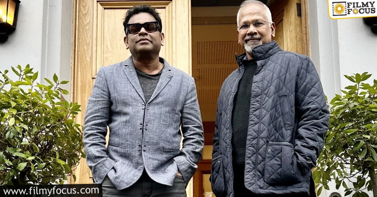 Fans Excited As Mani Ratnam And AR Rahman Reunite - Filmy Focus